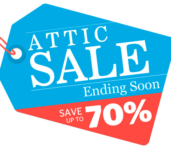 Attic Sale Ending Soon! Save Up To 70%